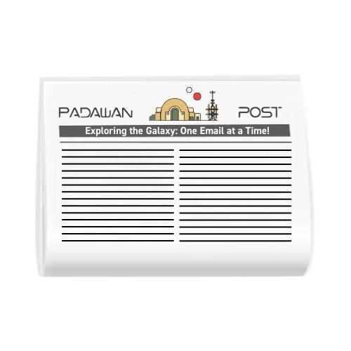 Padawan Post - Issue 1 - Welcome to Padawan Post! – Padawan Outpost